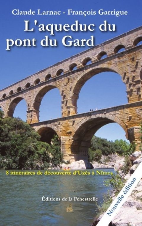 L'aqueduc du pont du Gard - Éditions de la Fenestrelle